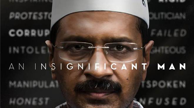 An Insignificant Man: Five reasons to watch the Arvind Kejriwal ...