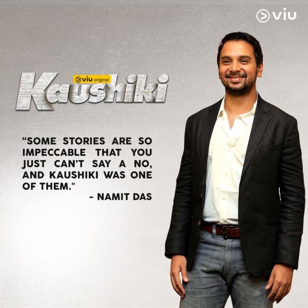 Kaushiki actor Namit Das: It was a challenge to portray such a negative ...