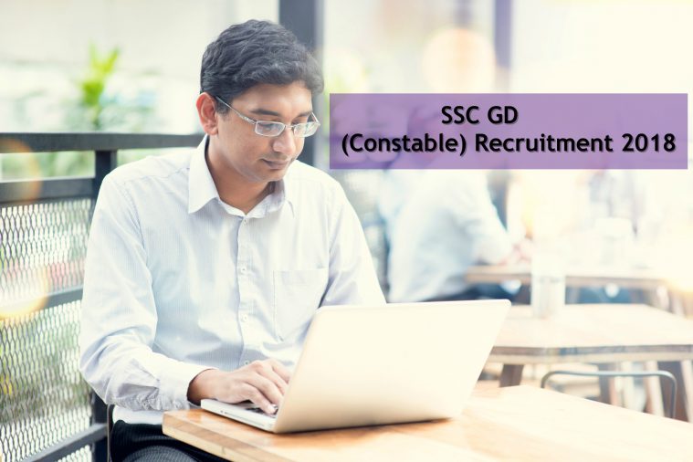 SSC GD Constable recruitment 2018: Application, vacancies, salary and ...