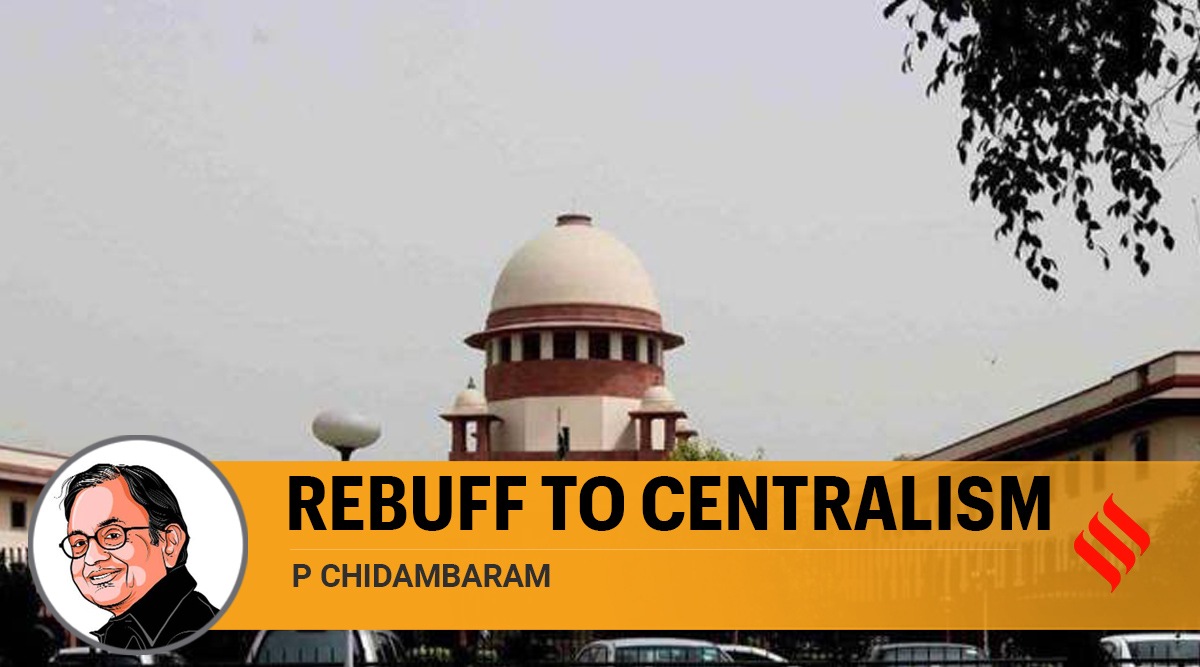 P Chidambaram writes: Rebuff to Centralism | The Indian Express
