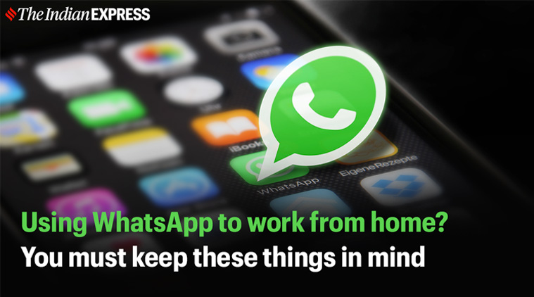 Using WhatsApp to work from home? Keep these 8 things in mind then ...