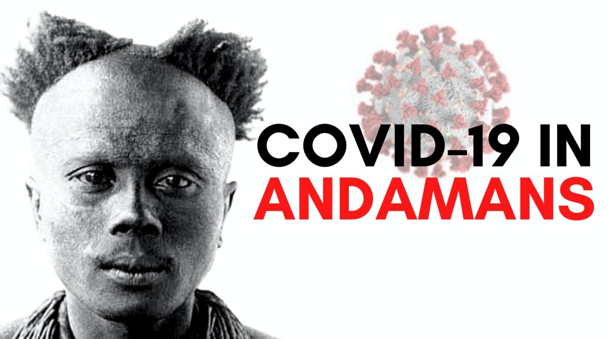 Covid-19 in Strait Island: Alert in Andamans over impact on 59-member ...