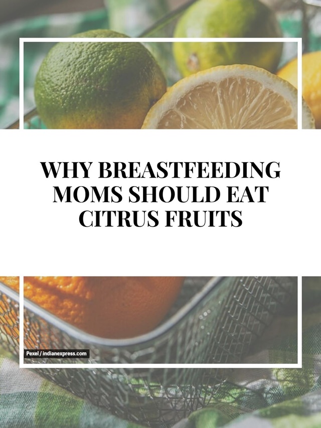 Why breastfeeding moms should eat citrus fruits | The Indian Express