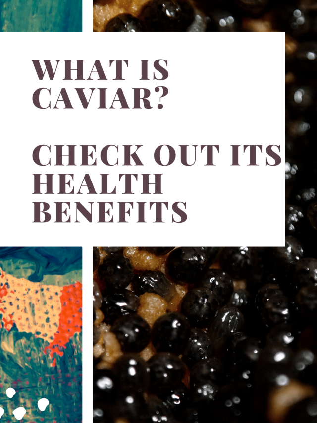 What is caviar? Check out its health benefits | The Indian Express