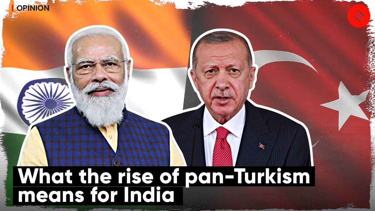 What the rise of pan turkism means for india express opinion by c raja ...