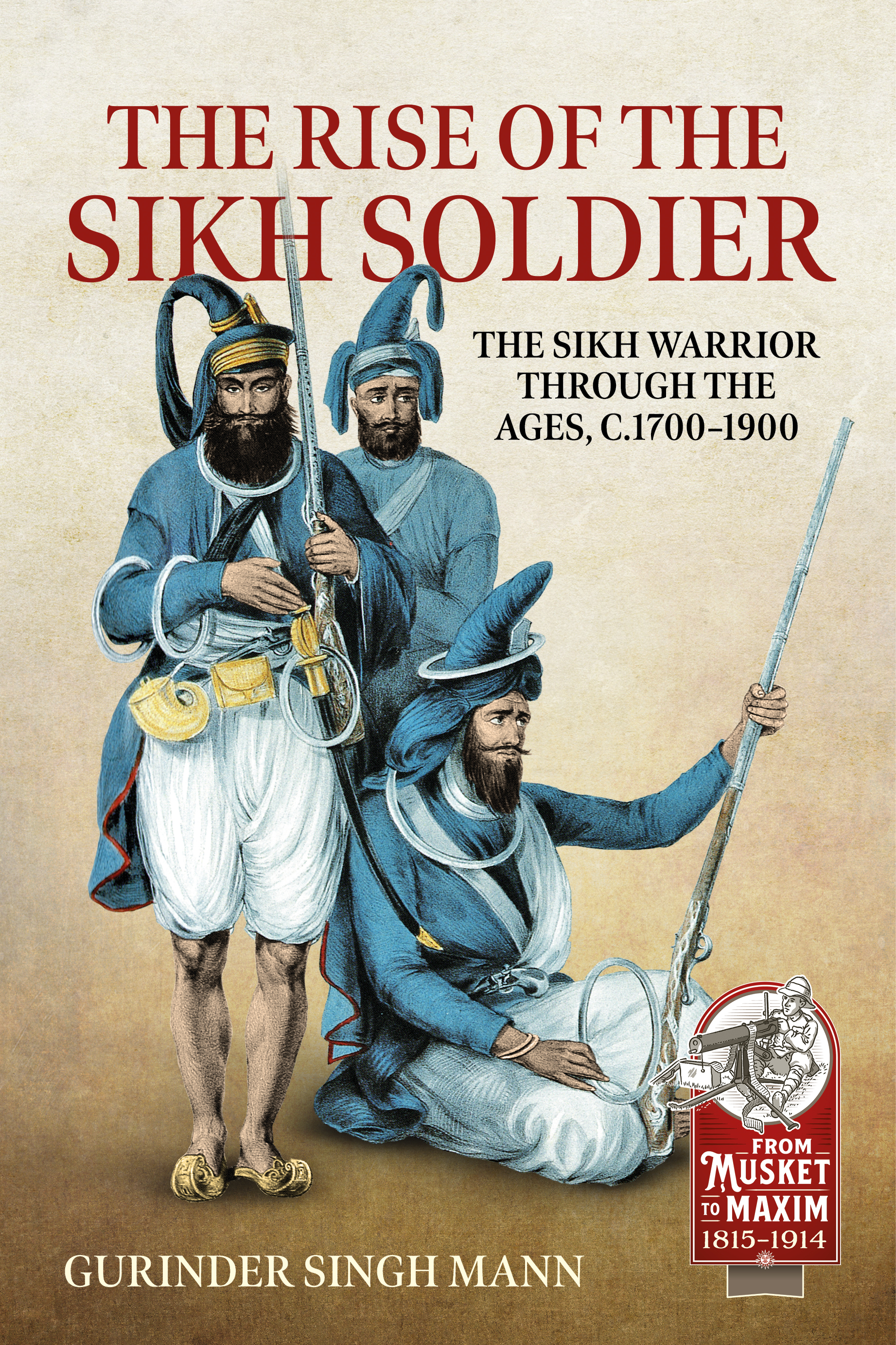 The Sikh warriors through the ages: From Sahib Kaur to Hari Singh Nalwa ...