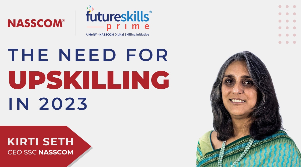 Digital Upskilling a must have in 2023: In Conversation with Kirti Seth (CEO SSC, NASSCOM) | The ...