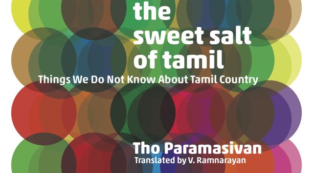 ‘The Sweet Salt of Tamil’: Translation of ThoPa’s classic brings Tamil ...