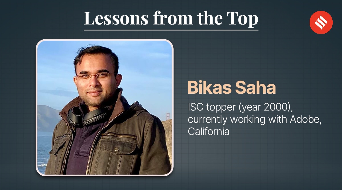 Beyond the Board Result: ISC year 2000 topper Bikas Saha on value of networks and dealing with ...