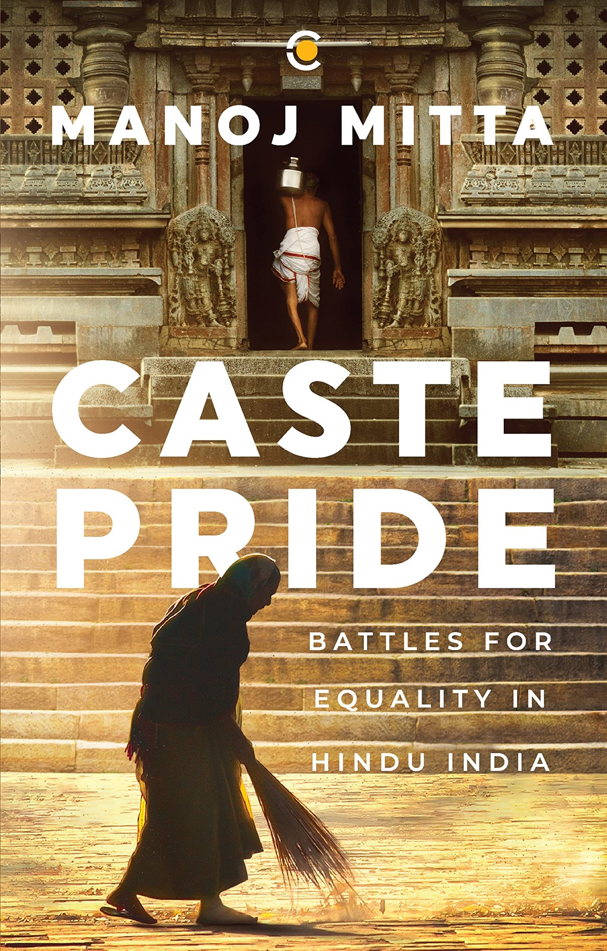 Manoj Mitta’s Caste Pride is a compelling book on why India’s struggle ...