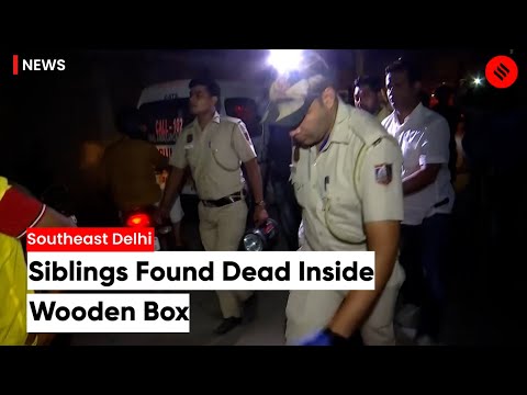 Siblings enter wooden box while playing found dead hours later delhi ...