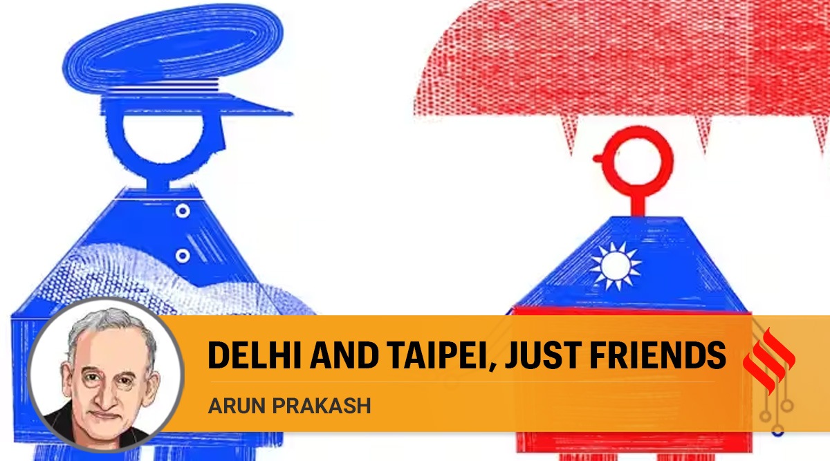 Arun Prakash writes: Delhi and Taipei, just friends | The Indian Express