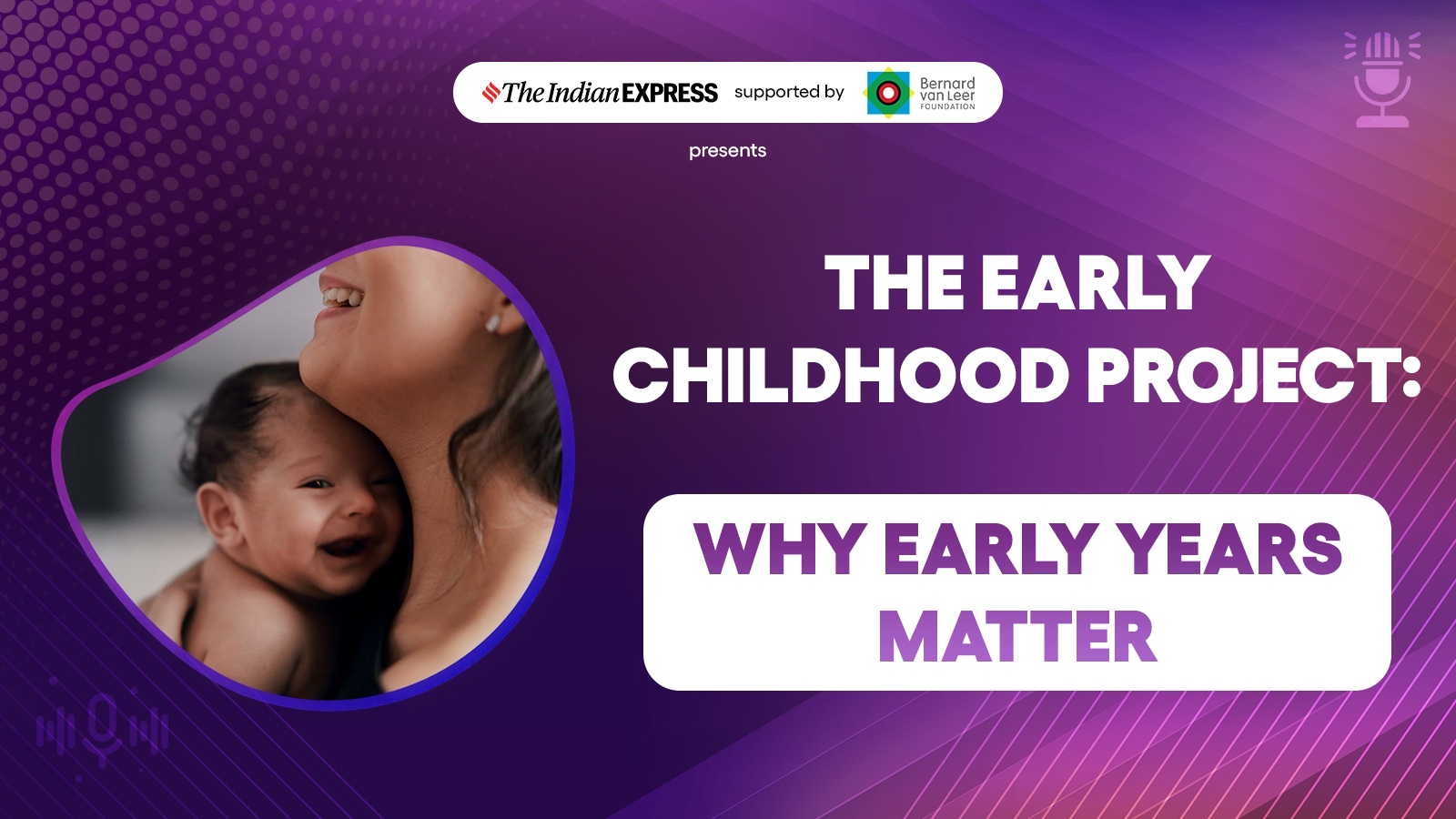 The Early Childhood Project: Why Early Years Matter | The Indian Express