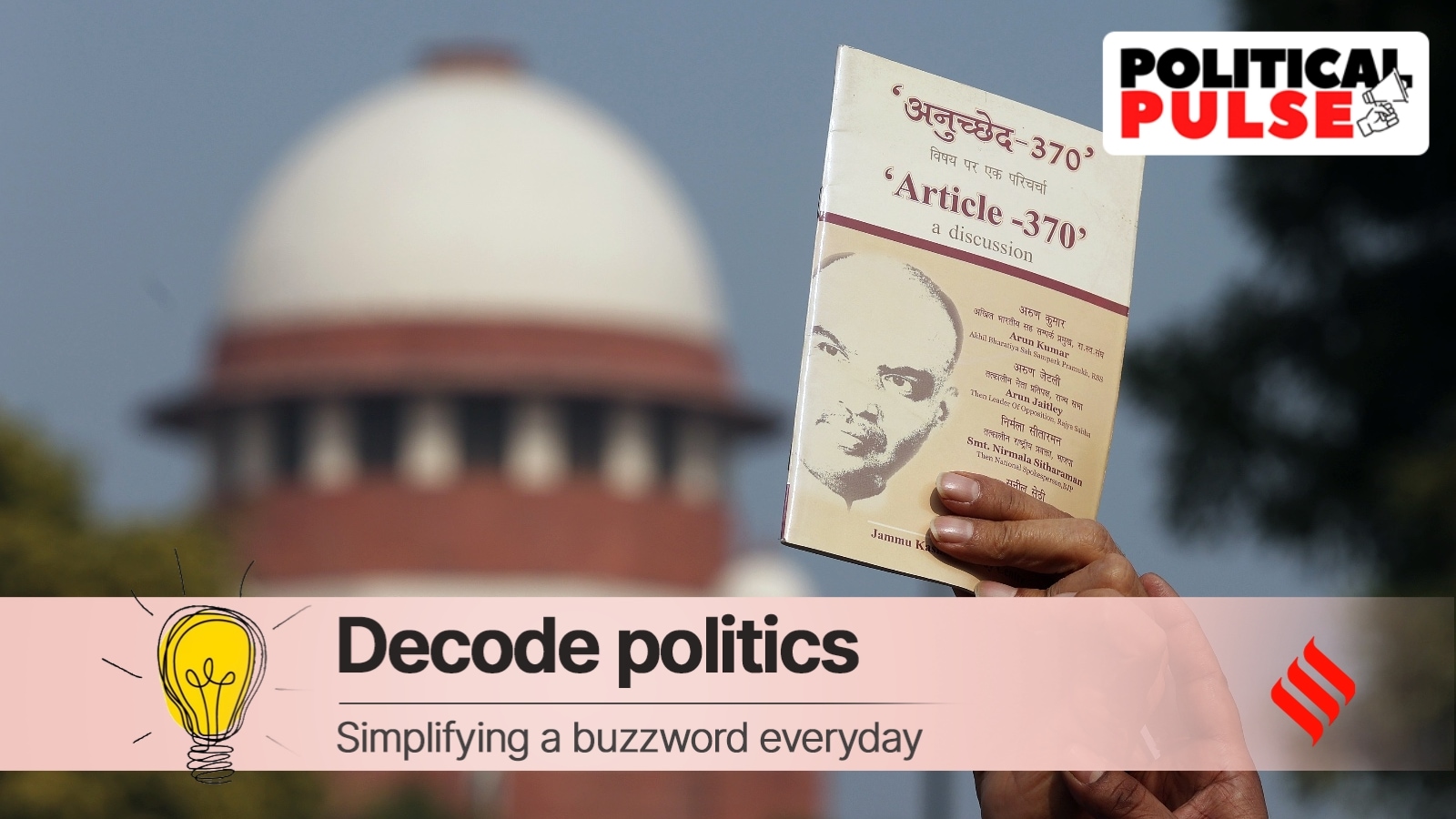 Decode Politics: How Article 370 verdict expands the scope of Article ...