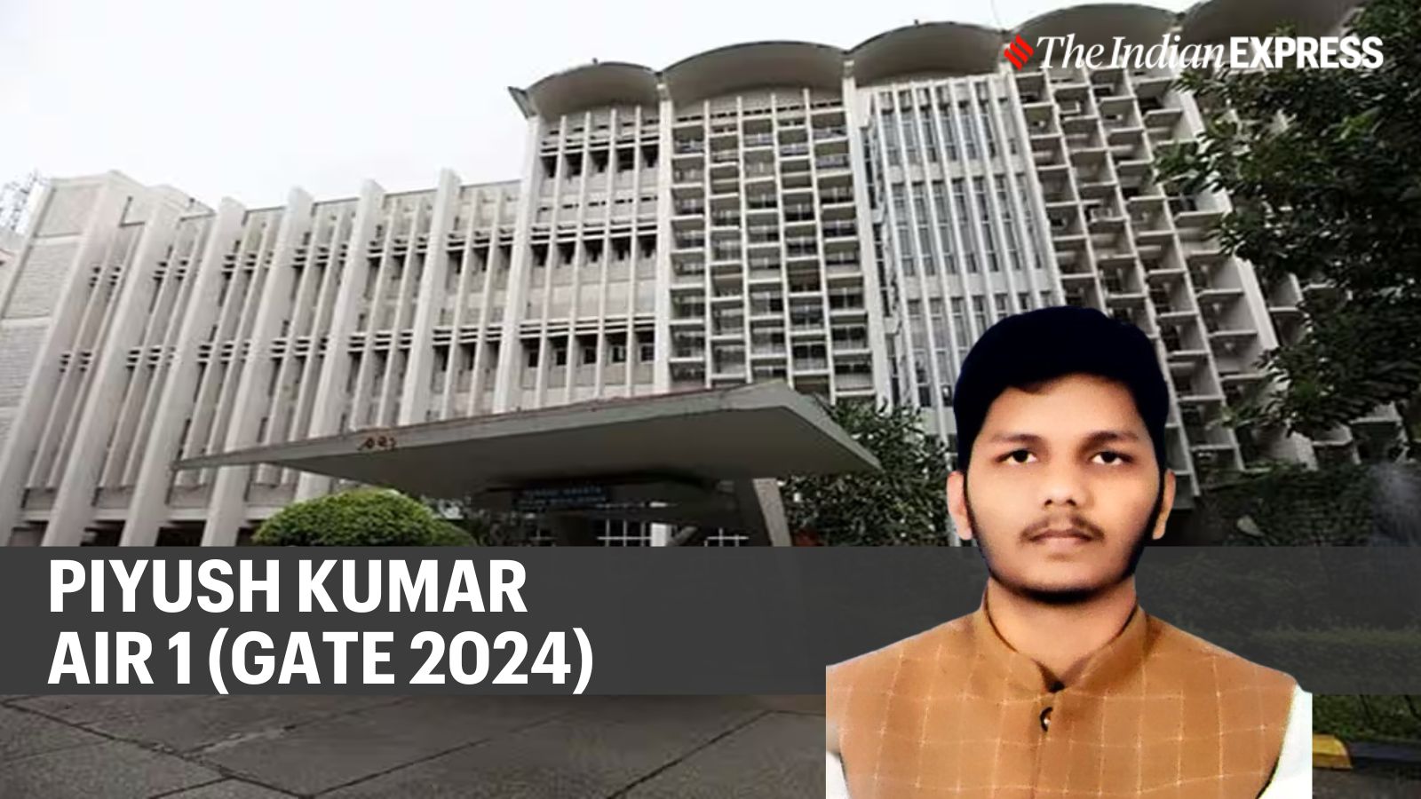 GATE 2024 Toppers: From AIR 530 to rank 1, Piyush Kumar sets eye on IISc or IIT Bombay ...