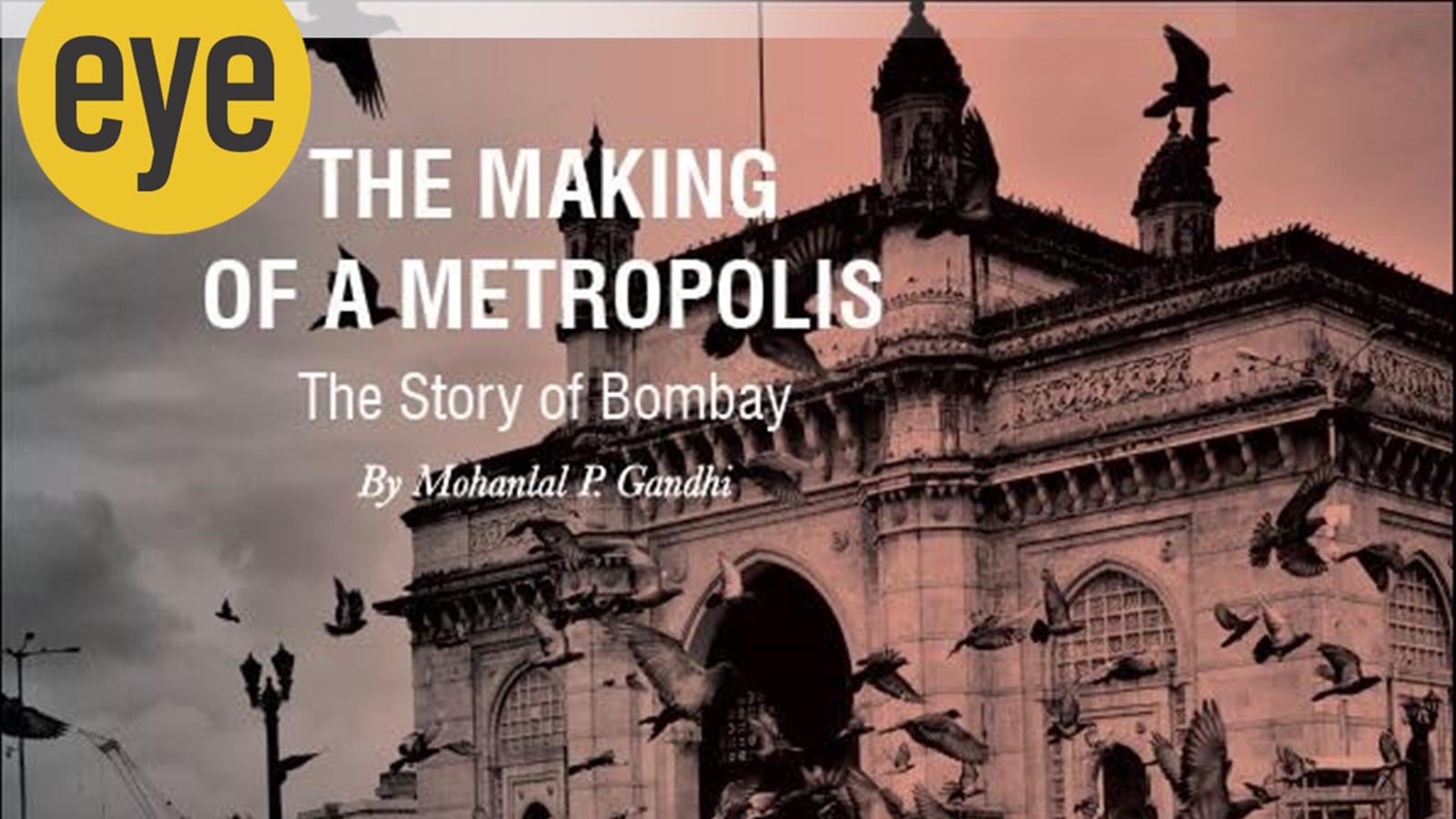 Mohanlal Gandhi’s The Making of a Metropolis is the story of how a ...