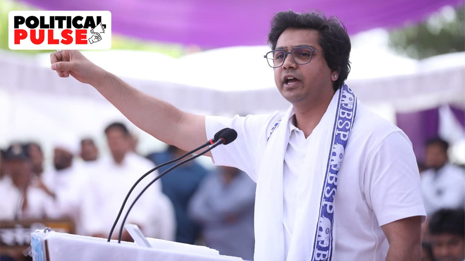 Akash Anand: Handpicked by Mayawati, cut as swiftly to size by her ...