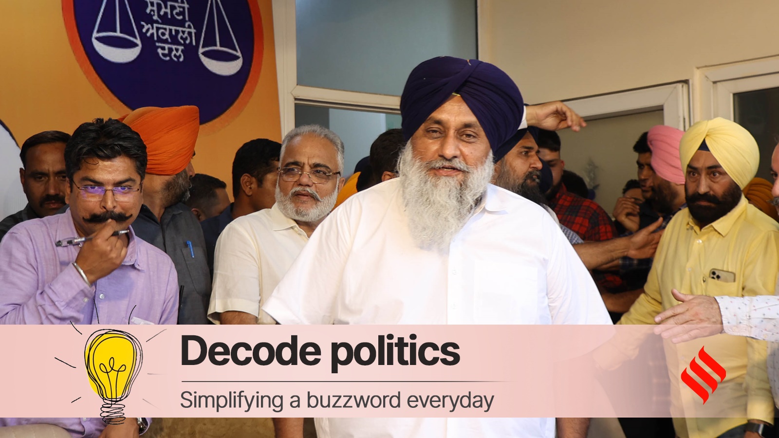 Decode Politics: Why Akali Dal rebels are gunning for Sukhbir Badal and ...