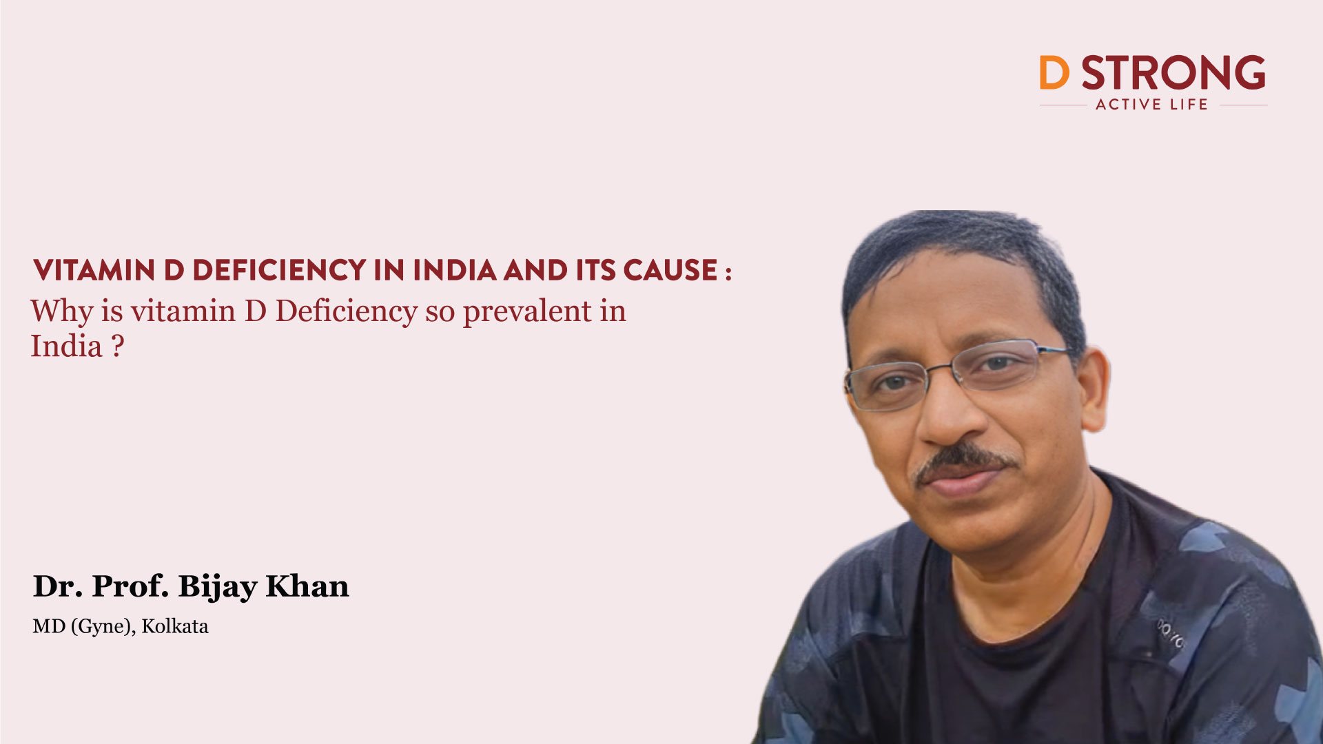 Dr Prof Bijay Khan Addresses The Lack Of Awareness Surrounding Vitamin D Deficiency The Indian