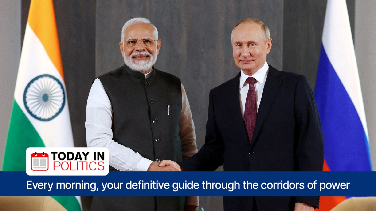 Today in Politics: PM Modi in Moscow for talks with President Putin ...