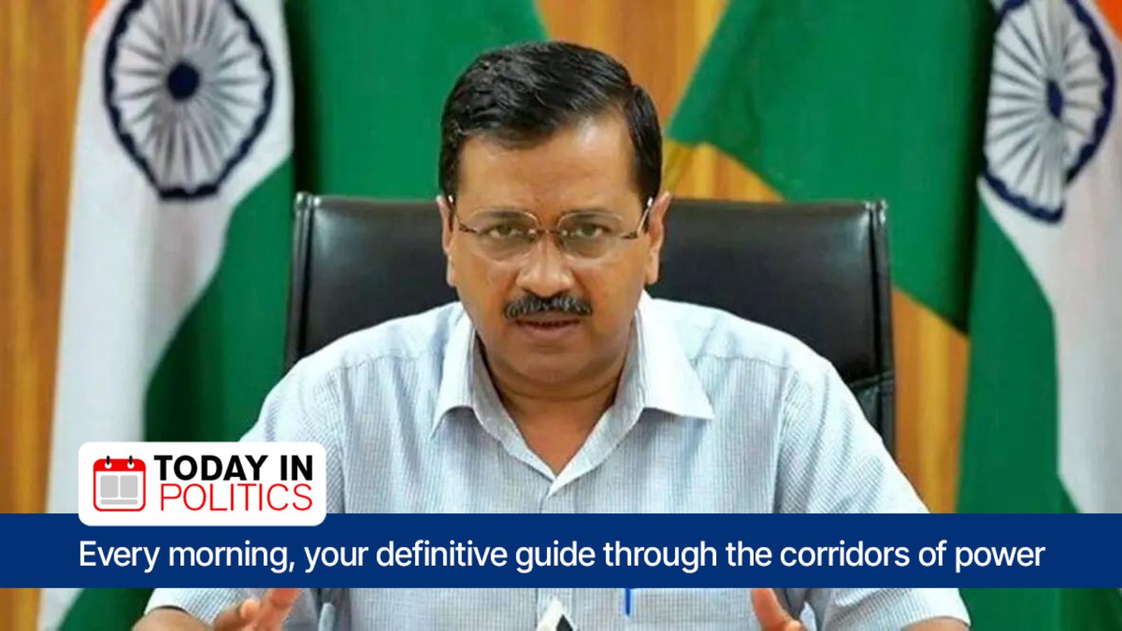 Today in Politics: Back-to-back bail for AAP leaders, will Kejriwal ...