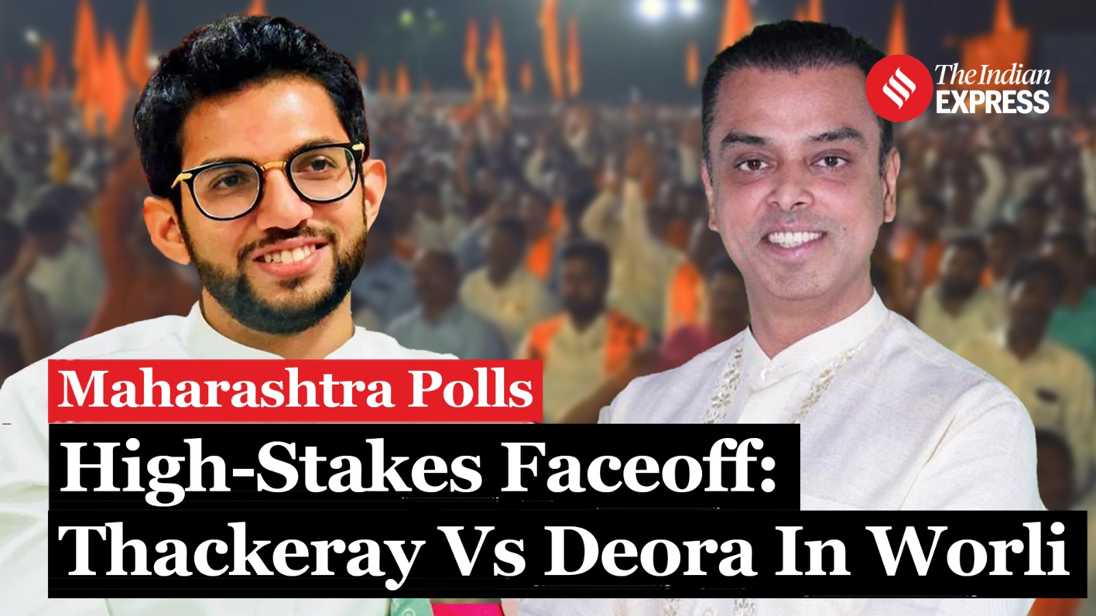 Maharashtra election 2024 aaditya thackeray vs milind deora in worli ...