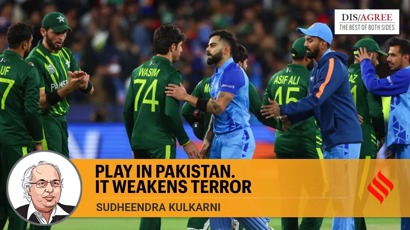 India must play in Pakistan: Weakening terror means reopening closed ...