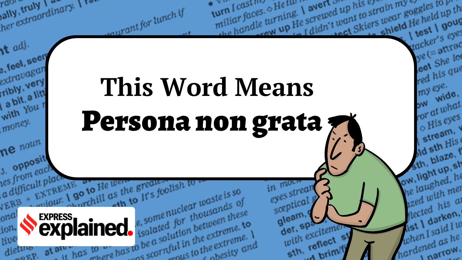 This Word Means: Persona non grata | Explained News - The Indian Express