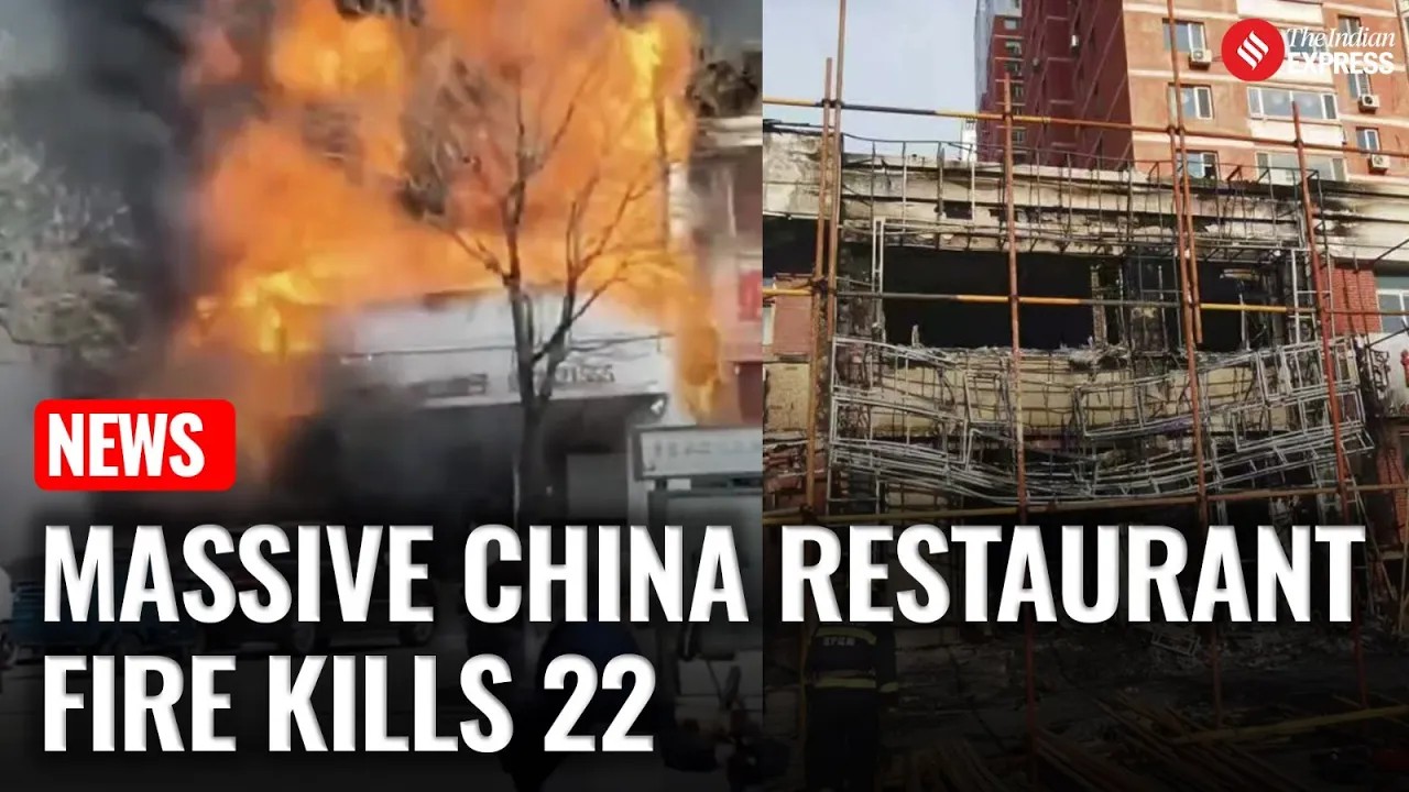22 killed several injured as fire guts restaurant in northeast china ...