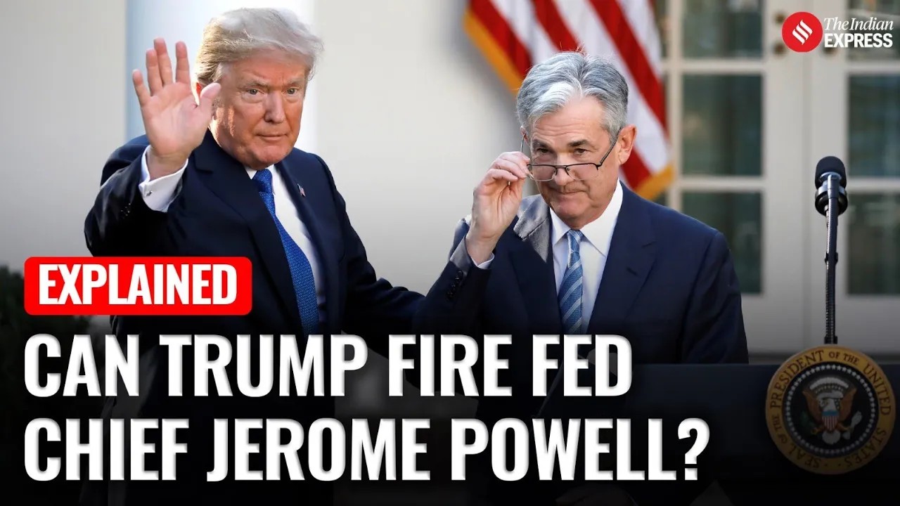Trump vs powell why the fed chief cant be fired so easily-The Indian ...