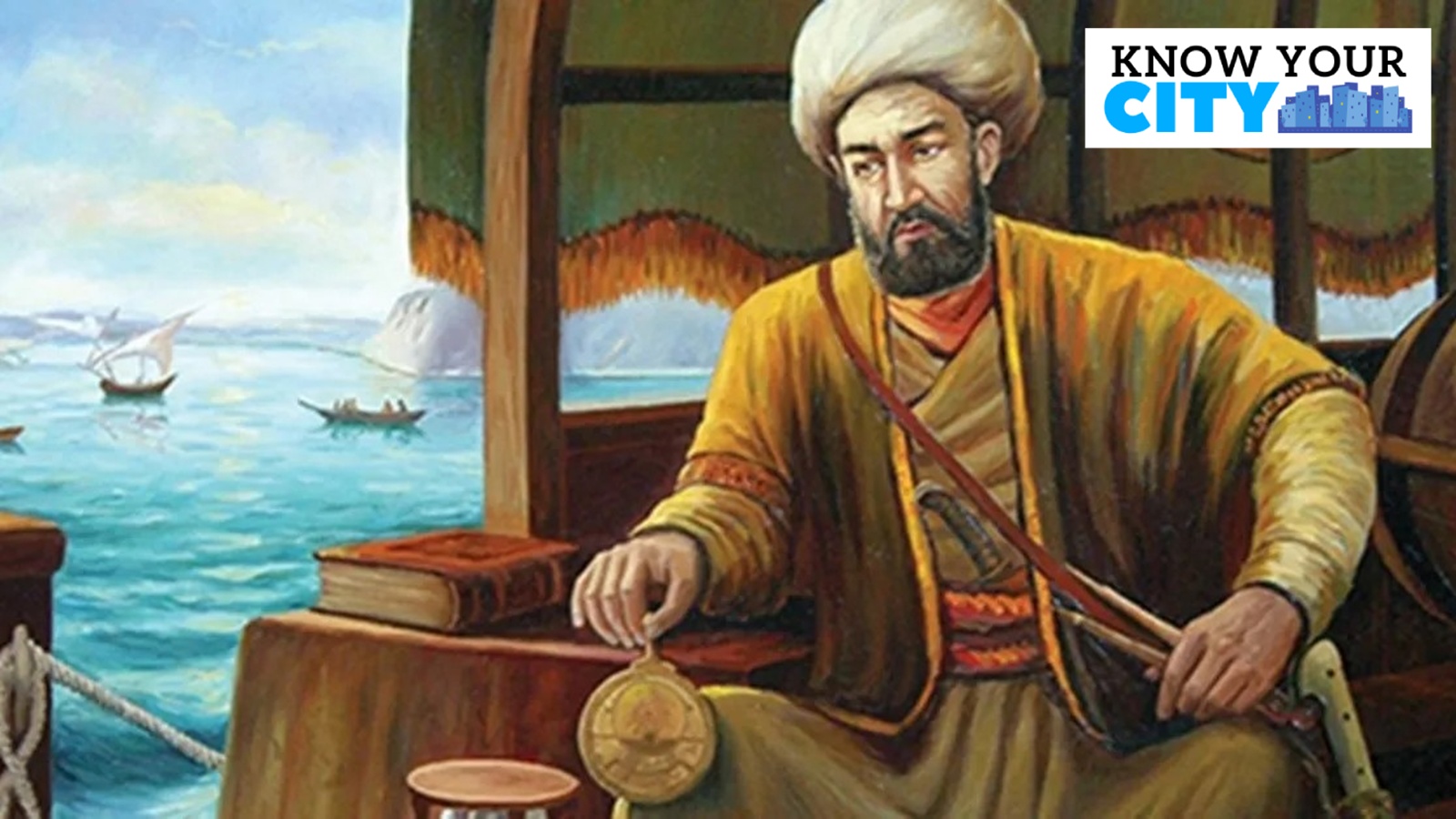 Know Your City | Travels and adventures of Turkish admiral Sidi Ali Bin ...
