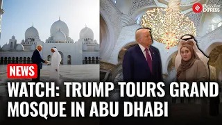 Trump visits sheikh zayed grand mosque as part of uae stop on gulf tour ...