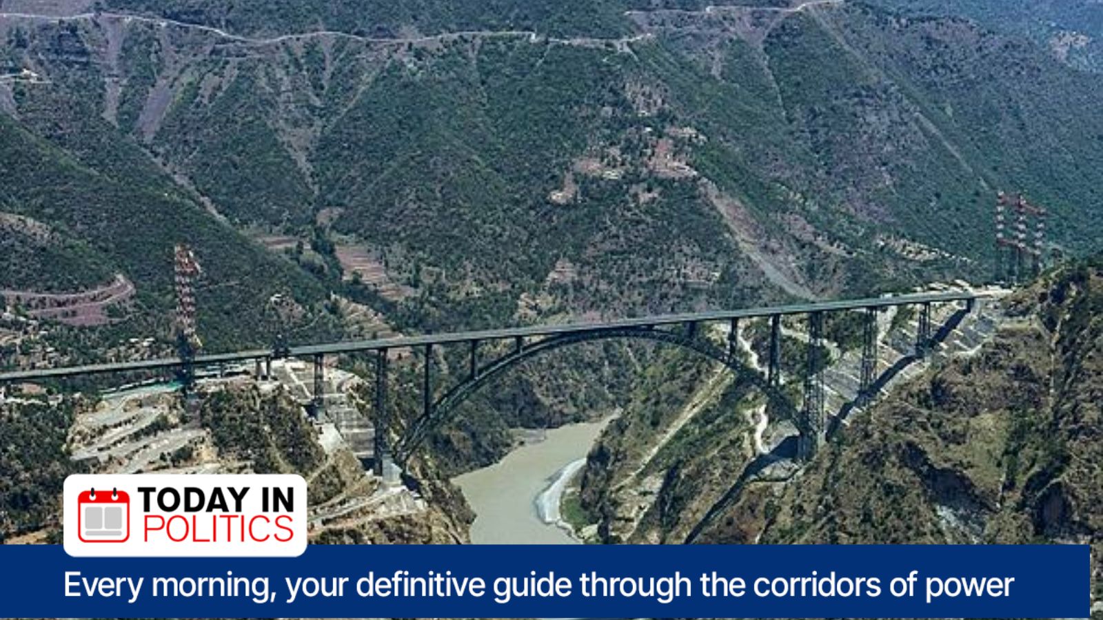 Today in Politics: PM Modi to inaugurate world’s highest railway arch ...