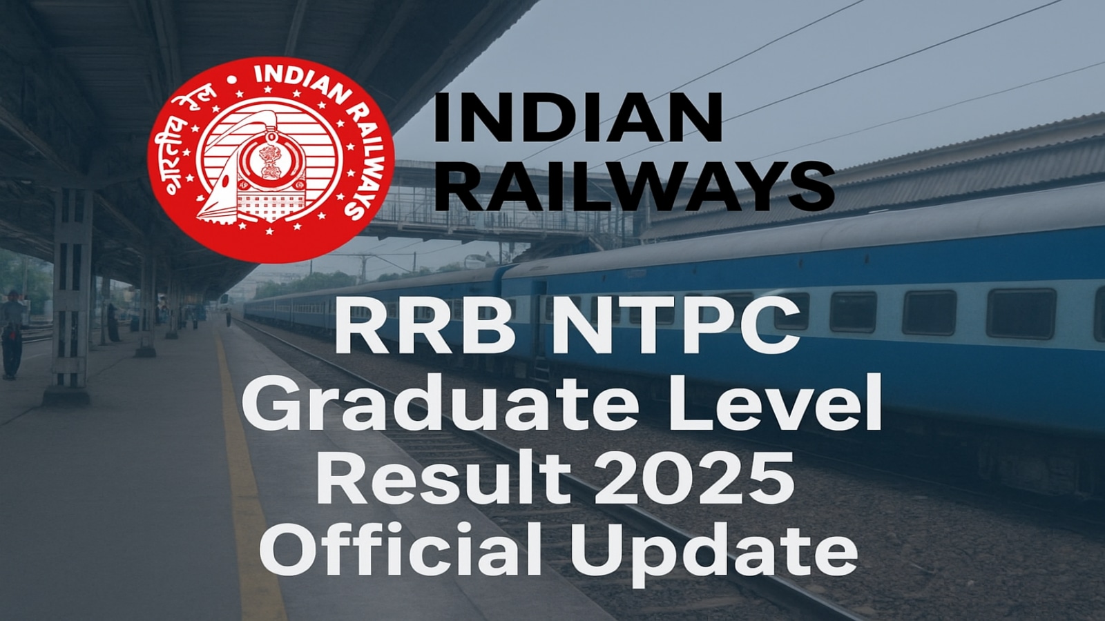 RRB NTPC Graduate Level Result 2025 Date Update: Railway Official Says ...