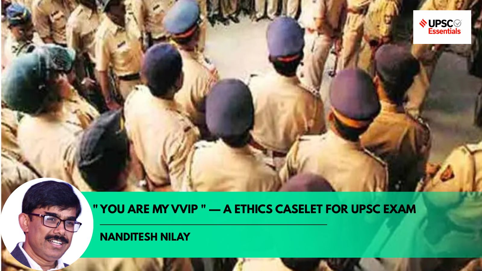 UPSC Ethics Case study | A Police Officer’s Dilemma : VVIP Protocol vs ...