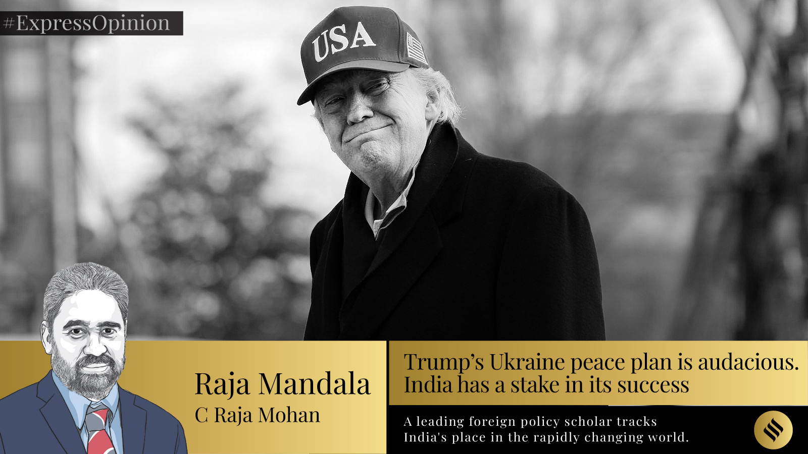 C Raja Mohan writes: Trump’s Ukraine peace plan is audacious. India has ...