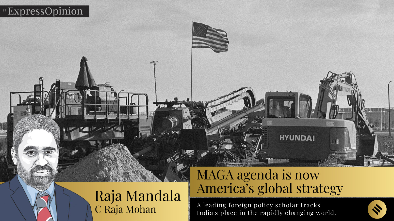 C Raja Mohan writes: MAGA agenda is now America’s global strategy | The ...